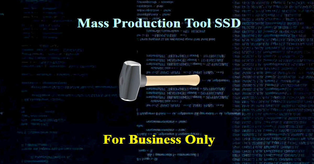 Mass Production Tool SSD - For Business Only